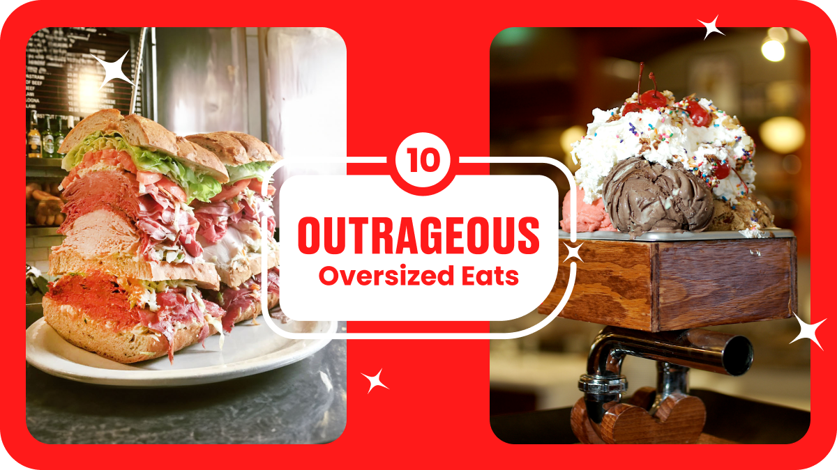10 Outrageous Oversized Eats 2024 - Yelp